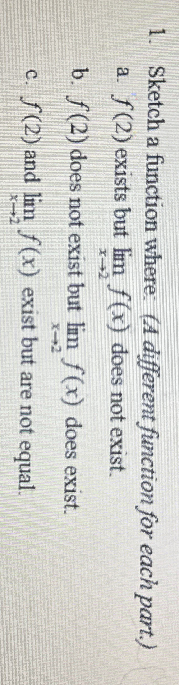 Solved Sketch a function where: (A different function for | Chegg.com