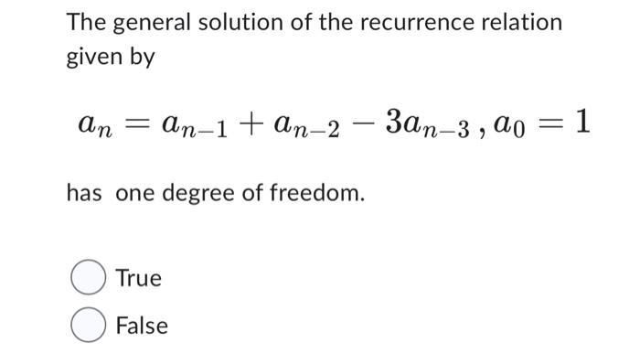 Solved The general solution of the recurrence relation given | Chegg.com