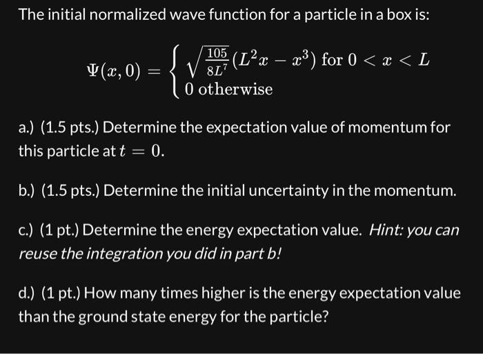 Solved The initial normalized wave function for a particle | Chegg.com