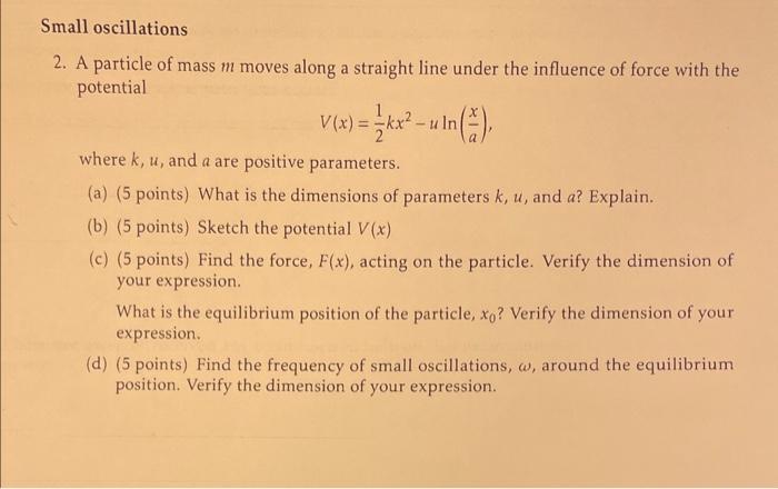 Solved 2. A particle of mass m moves along a straight line | Chegg.com