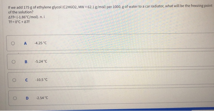 Solved If we add 175 g of ethylene glycol (C2H602, MW = 62.1 | Chegg.com
