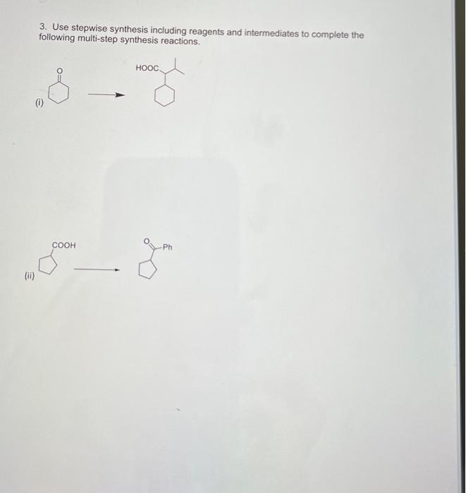Solved 3. Use stepwise synthesis including reagents and | Chegg.com