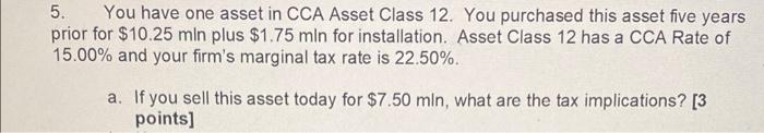 Solved 5. You have one asset in CCA Asset Class 12. You | Chegg.com