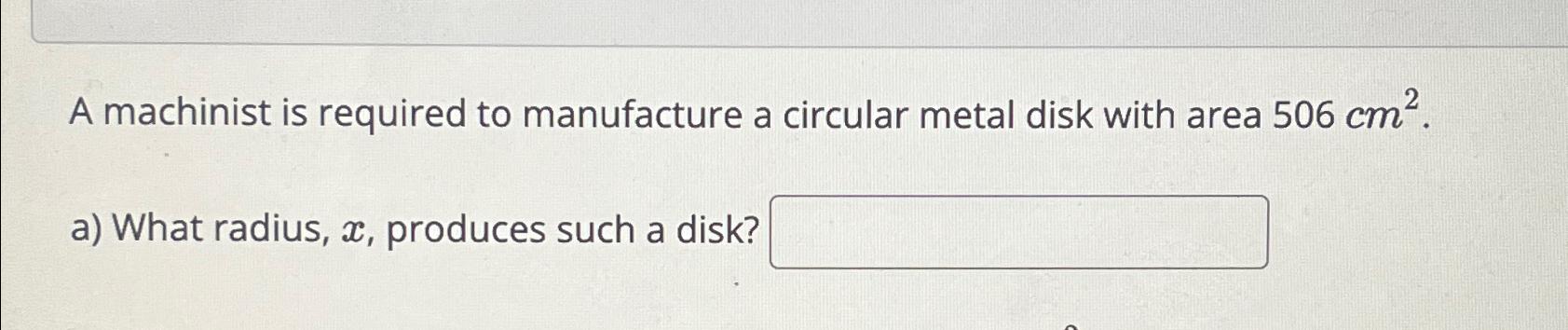 Solved A machinist is required to manufacture a circular | Chegg.com