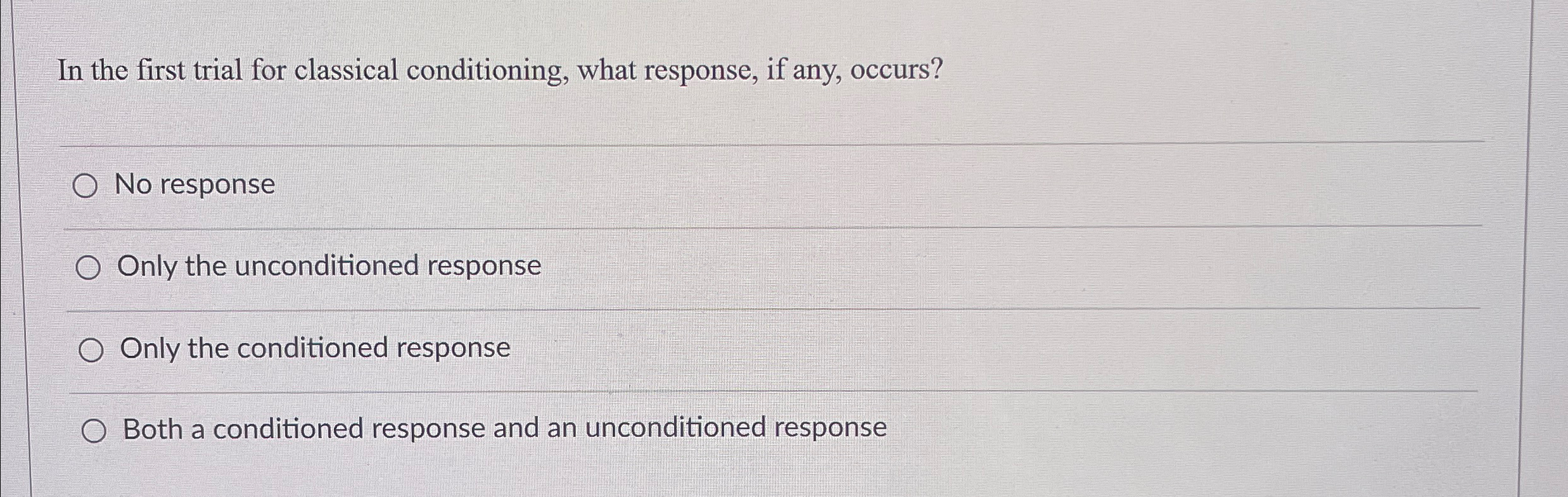 Solved In the first trial for classical conditioning, what | Chegg.com