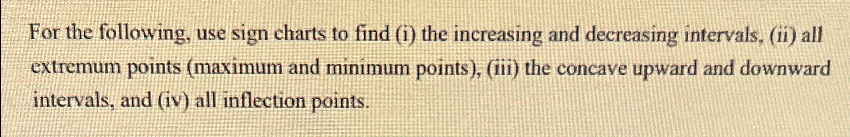 Solved For the following, use sign charts to find (i) ﻿the | Chegg.com
