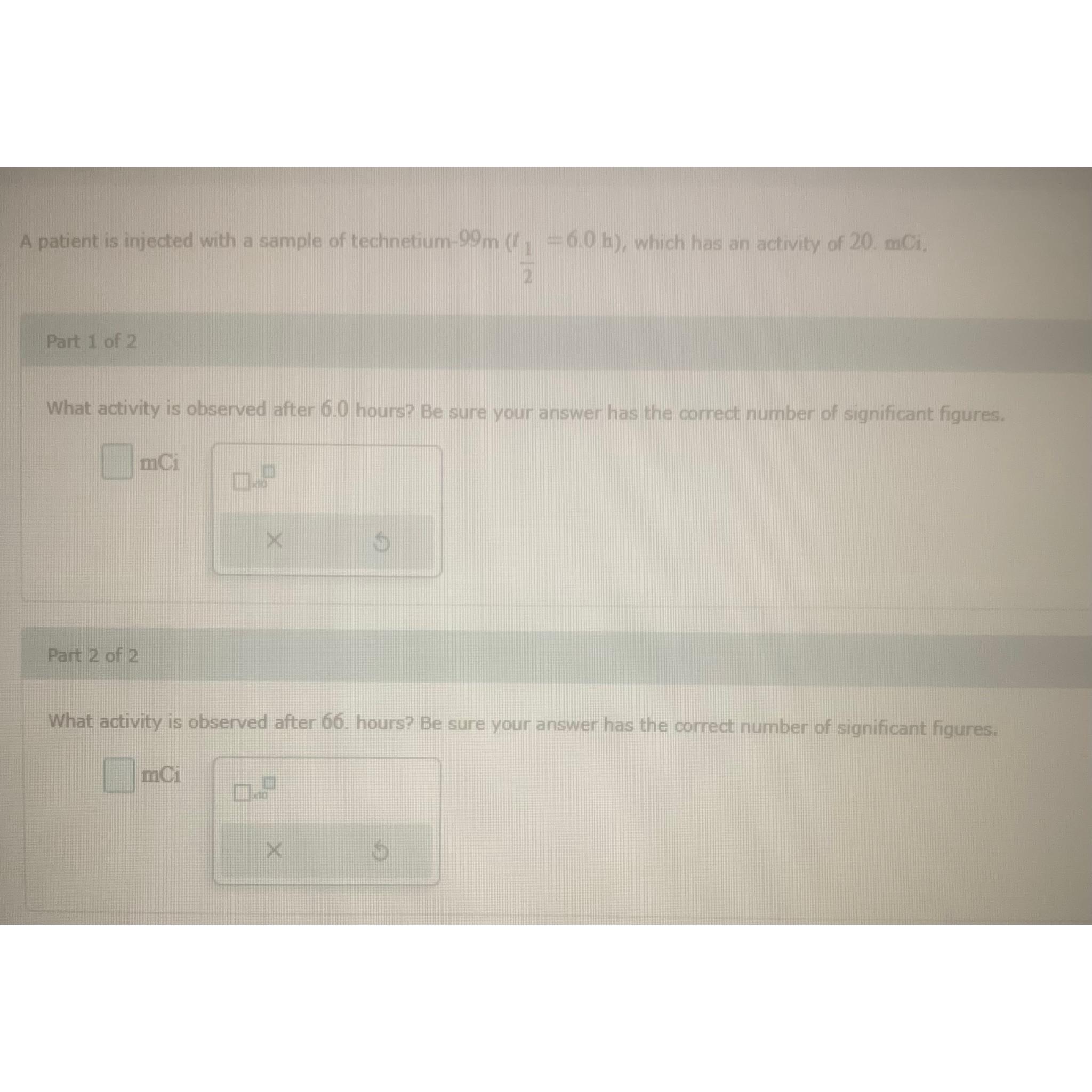 Solved A patient is injected with a sample of technetium-99m | Chegg.com