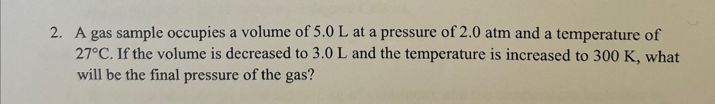 Solved A gas sample occupies a volume of 5.0L ﻿at a pressure | Chegg.com