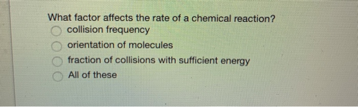Solved What factor affects the rate of a chemical reaction? | Chegg.com