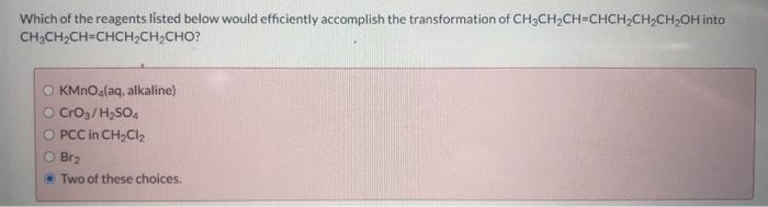Solved Which of the reagents listed below would efficiently | Chegg.com