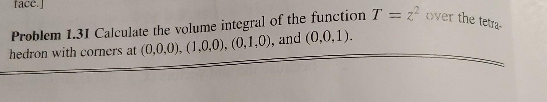 Solved Problem 1.31 Calculate the volume integral of the | Chegg.com