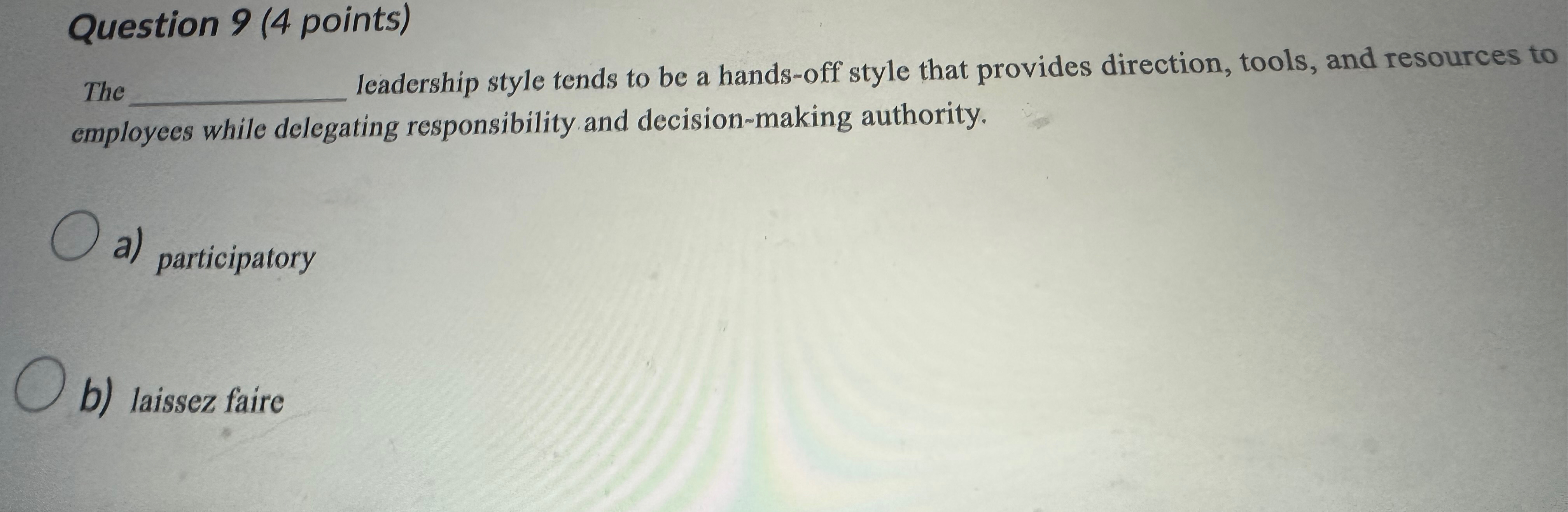 Solved Question 9 (4 ﻿points)The leadership style tends to | Chegg.com