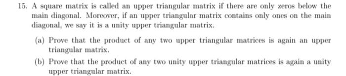 Solved 15. A square matrix is called an upper triangular | Chegg.com