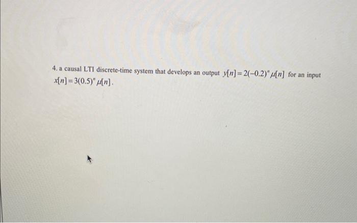 Solved 4. a causal LTI discrete-time system that develops an | Chegg.com