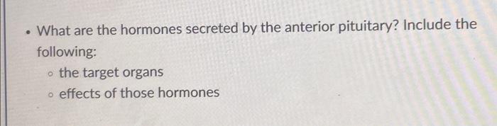 Solved -What are the hormones secreted by the anterior | Chegg.com