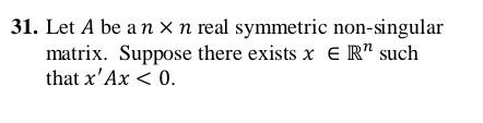 Solved 31. Let A be a n×n real symmetric non-singular | Chegg.com