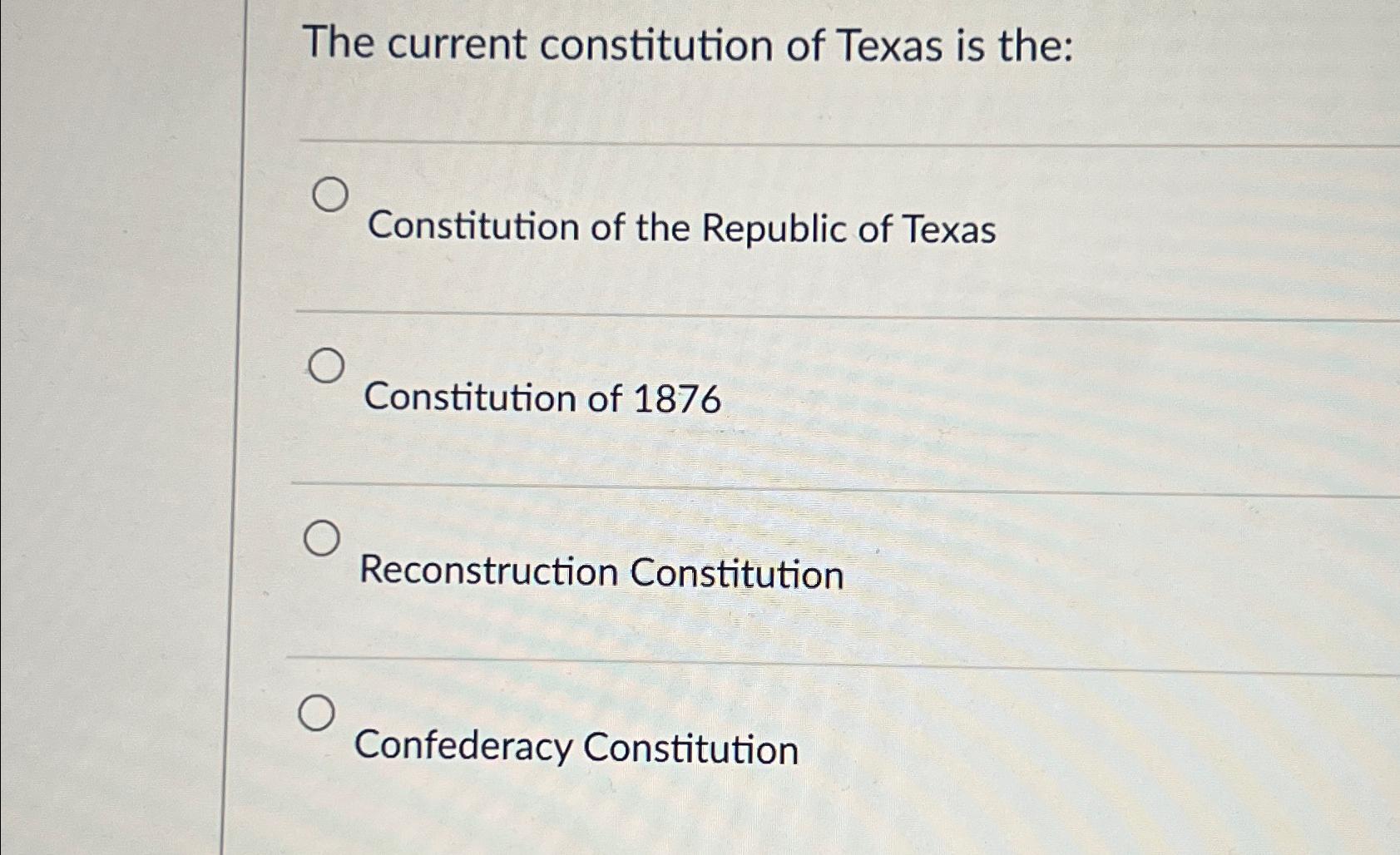 Solved The current constitution of Texas is the:Constitution | Chegg.com
