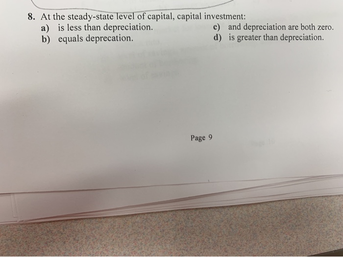 Solved 8. At the steady-state level of capital, capital | Chegg.com