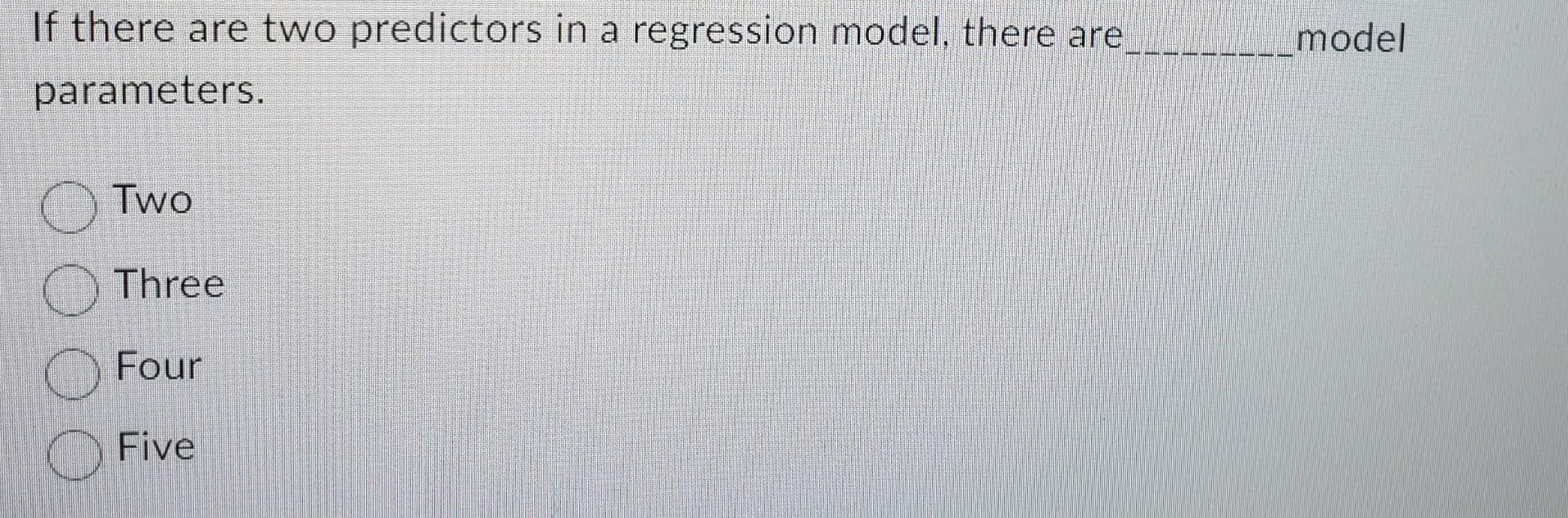 Solved If there are two predictors in a regression model, | Chegg.com