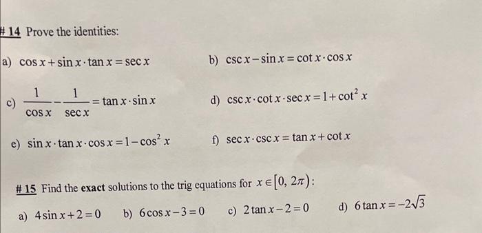 Solved 14 Prove the identities: a) cosx+sinx⋅tanx=secx b) | Chegg.com