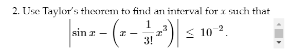 Solved Use Taylor's theorem to find an interval for x ﻿such | Chegg.com