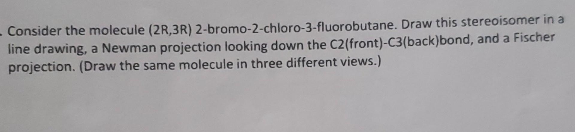 Solved - Consider the molecule (2R,3R) | Chegg.com