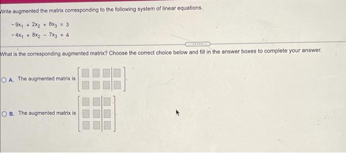 Solved Write augmented the matrix corresponding to the | Chegg.com