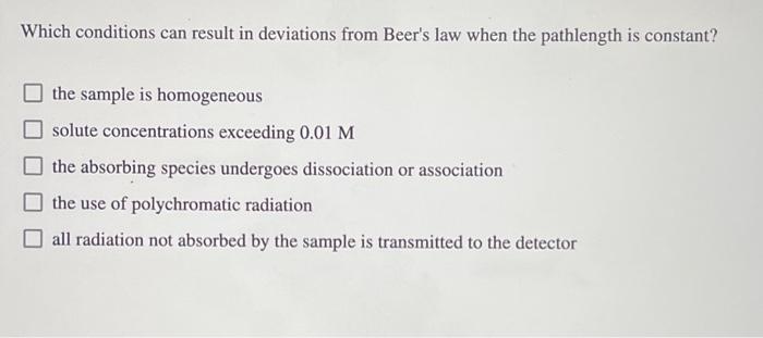Solved Which conditions can result in deviations from Beer's | Chegg.com