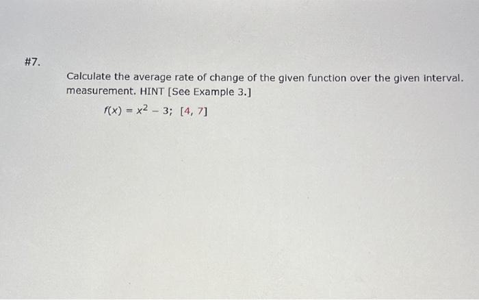 Solved Calculate the average rate of change of the given | Chegg.com