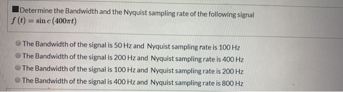 Solved Determine the Bandwidth and the Nyquist sampling rate | Chegg.com