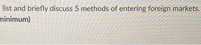 Solved list and briefly discuss 5 methods of entering | Chegg.com