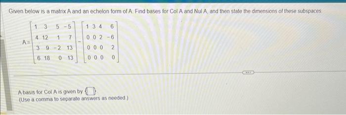 Solved Given below is a matrix A and an echelon form of A. | Chegg.com