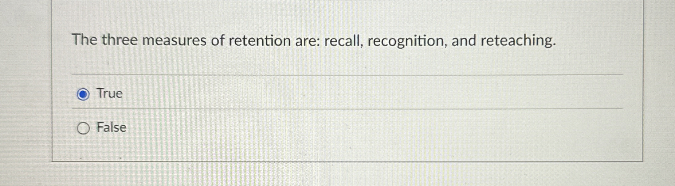 Solved The three measures of retention are: recall, | Chegg.com