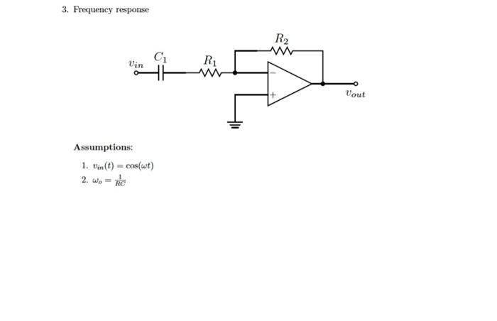 Solved 3. Frequency response Assumptions: 1. vin (t)=cos(ωt) | Chegg.com