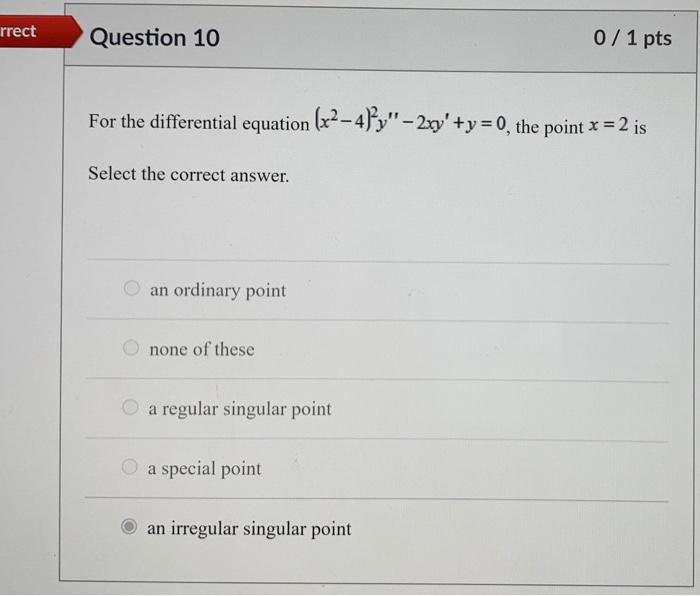 Solved rrect Question 10 0/1 pts For the differential | Chegg.com