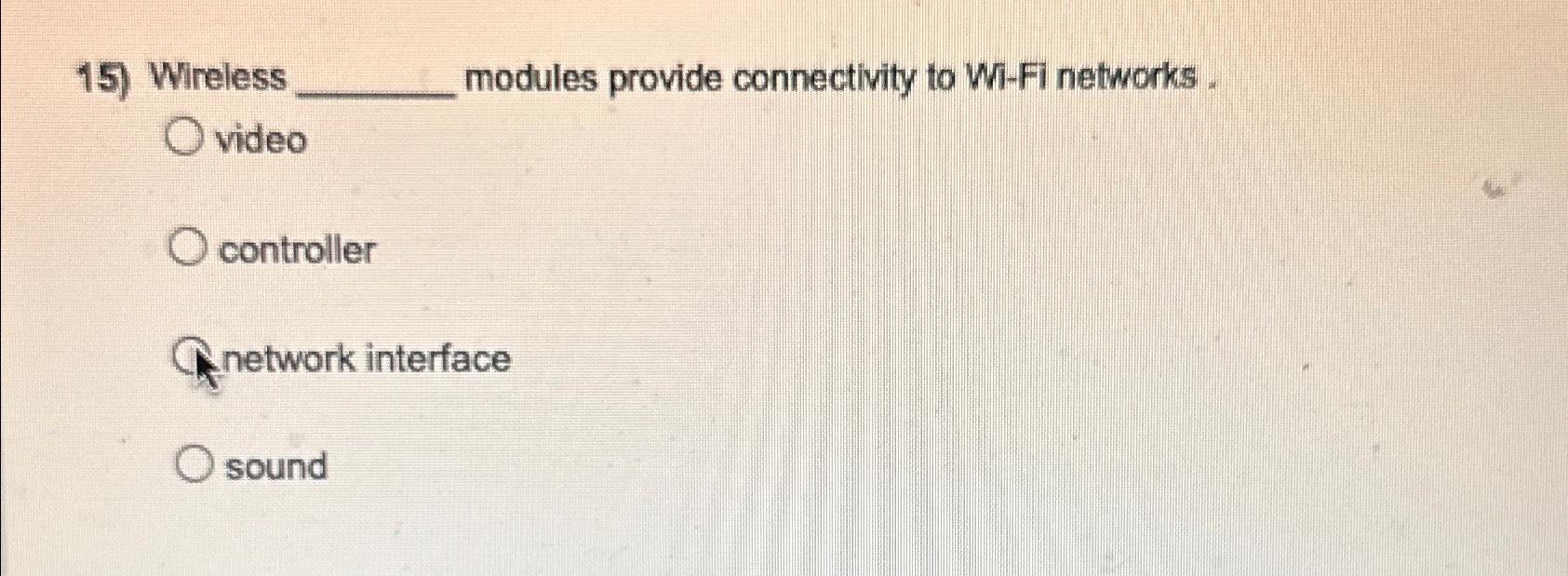 Solved Wireless modules provide connectivity to Wi-Fi | Chegg.com