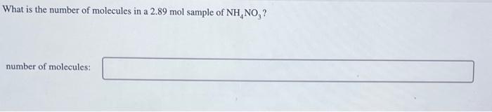 Solved What is the number of molecules in a 2.89 mol sample | Chegg.com
