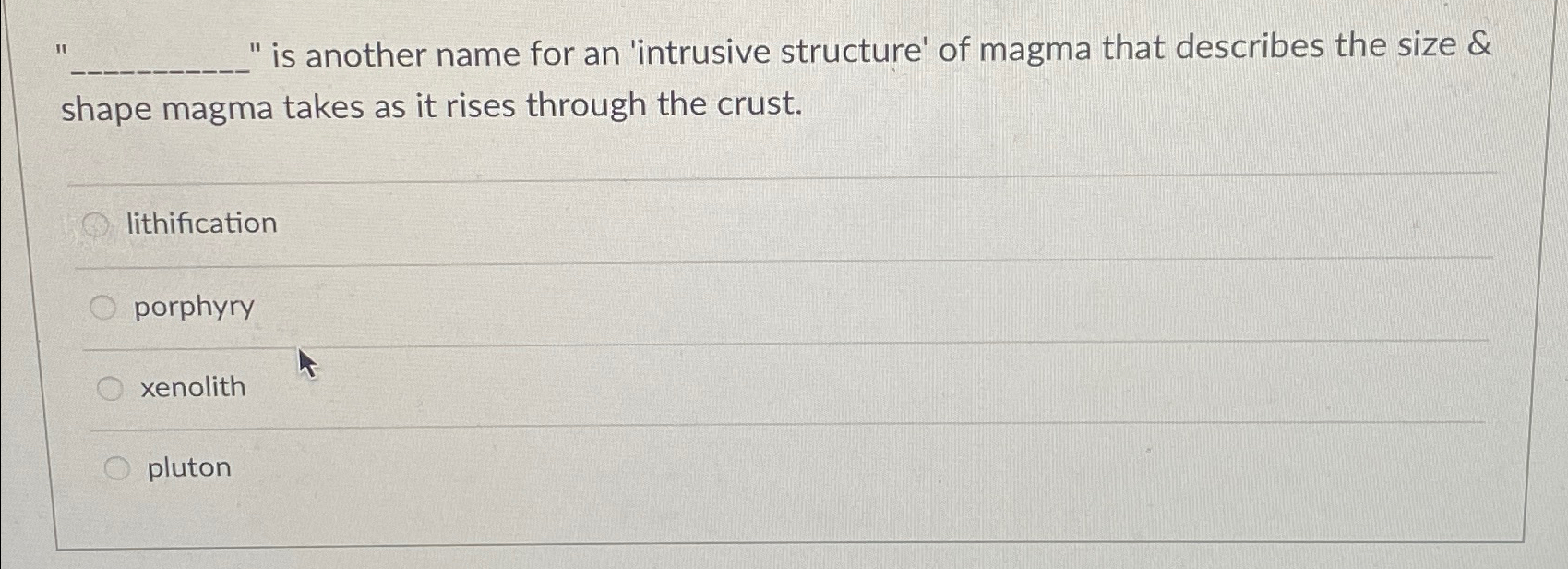 Solved 'is another name for an 'intrusive structure' of | Chegg.com
