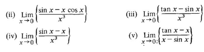 Solved (ii) Limx→0{x3sinx−xcosx} (iii) Limx→0{x3tanx−sinx} | Chegg.com