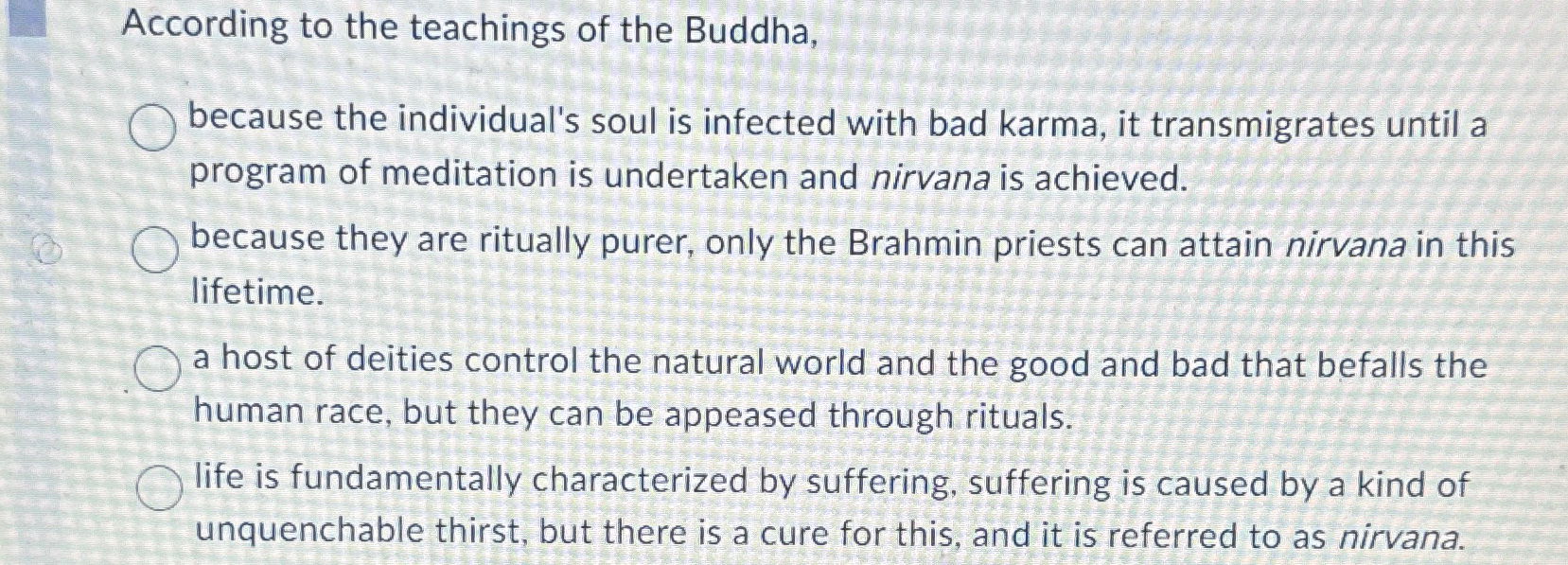 Solved According to the teachings of the Buddha,because the | Chegg.com