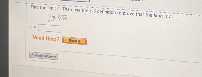 Solved Find the limit L. Then use the ε−δ definition to | Chegg.com