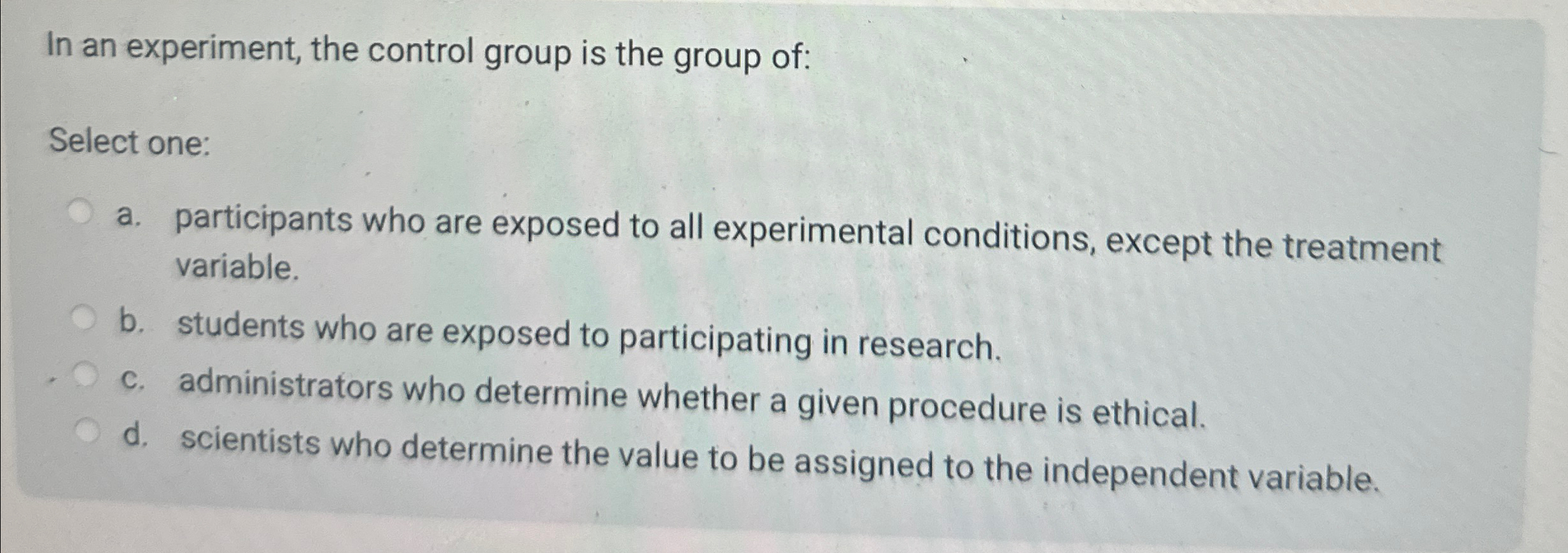 Solved In an experiment, the control group is the group | Chegg.com