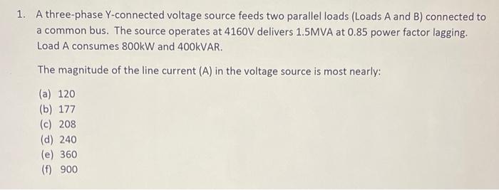 Solved 1. A three-phase Y-connected voltage source feeds two | Chegg.com
