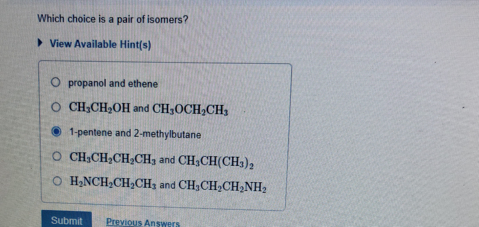 Solved Which choice is a pair of isomers?View Available | Chegg.com