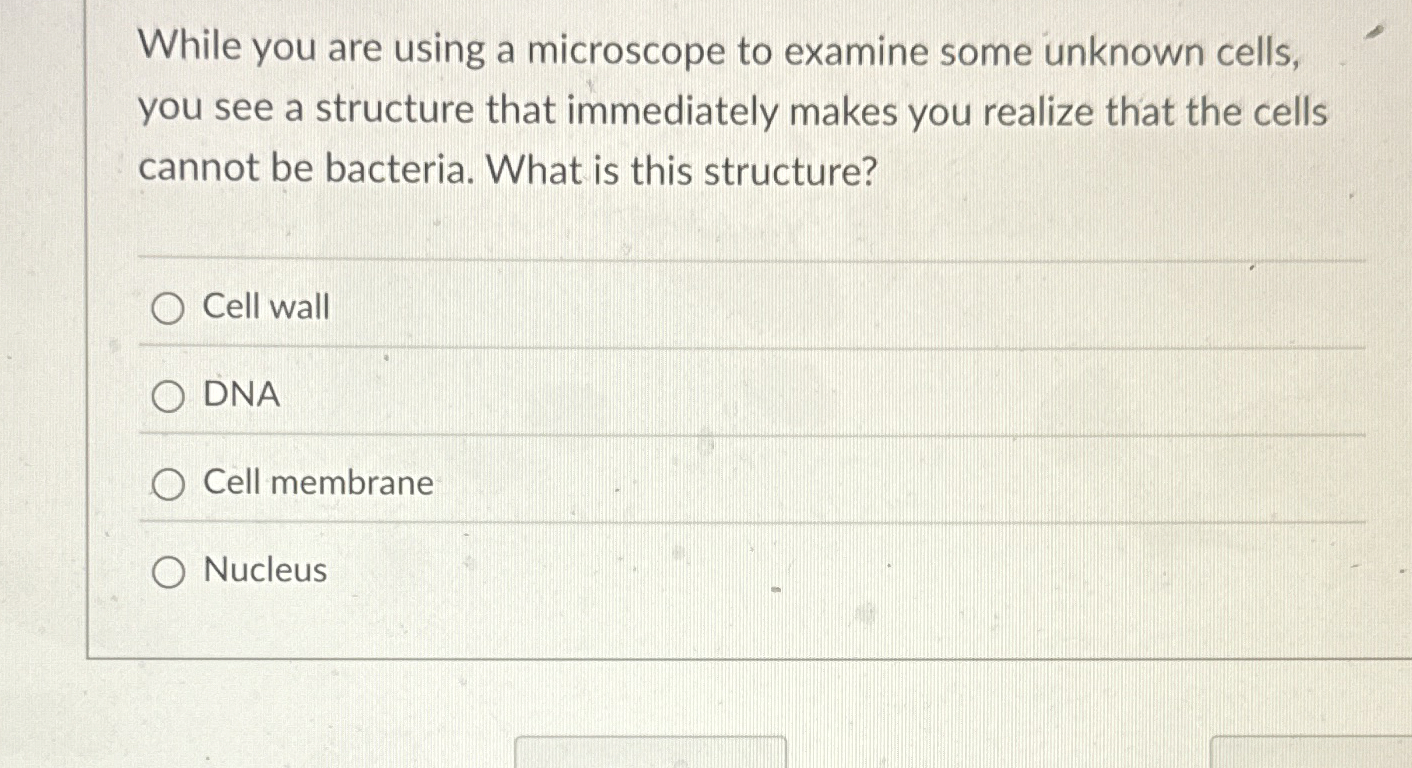 Solved While you are using a microscope to examine some | Chegg.com
