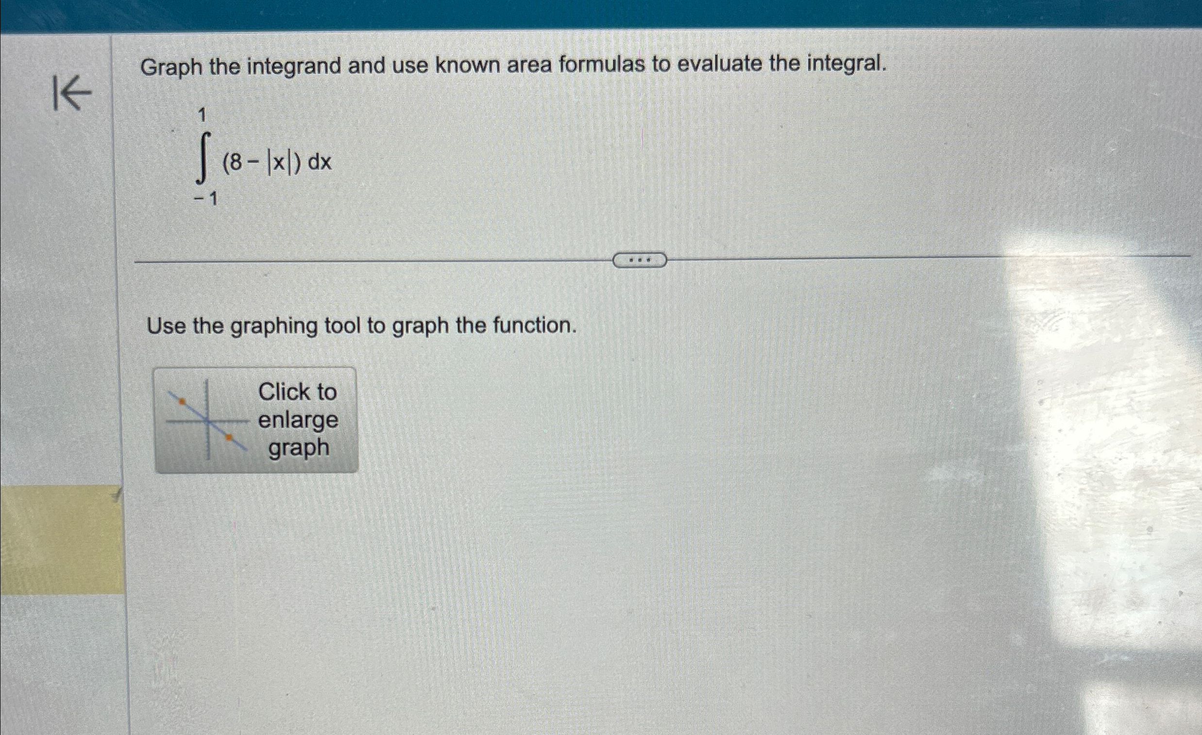 Solved Graph the integrand and use known area formulas to | Chegg.com
