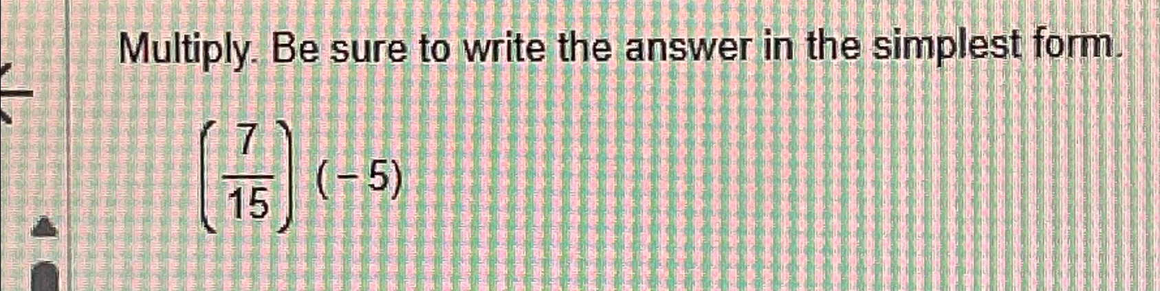 Solved Multiply. Be sure to write the answer in the simplest | Chegg.com