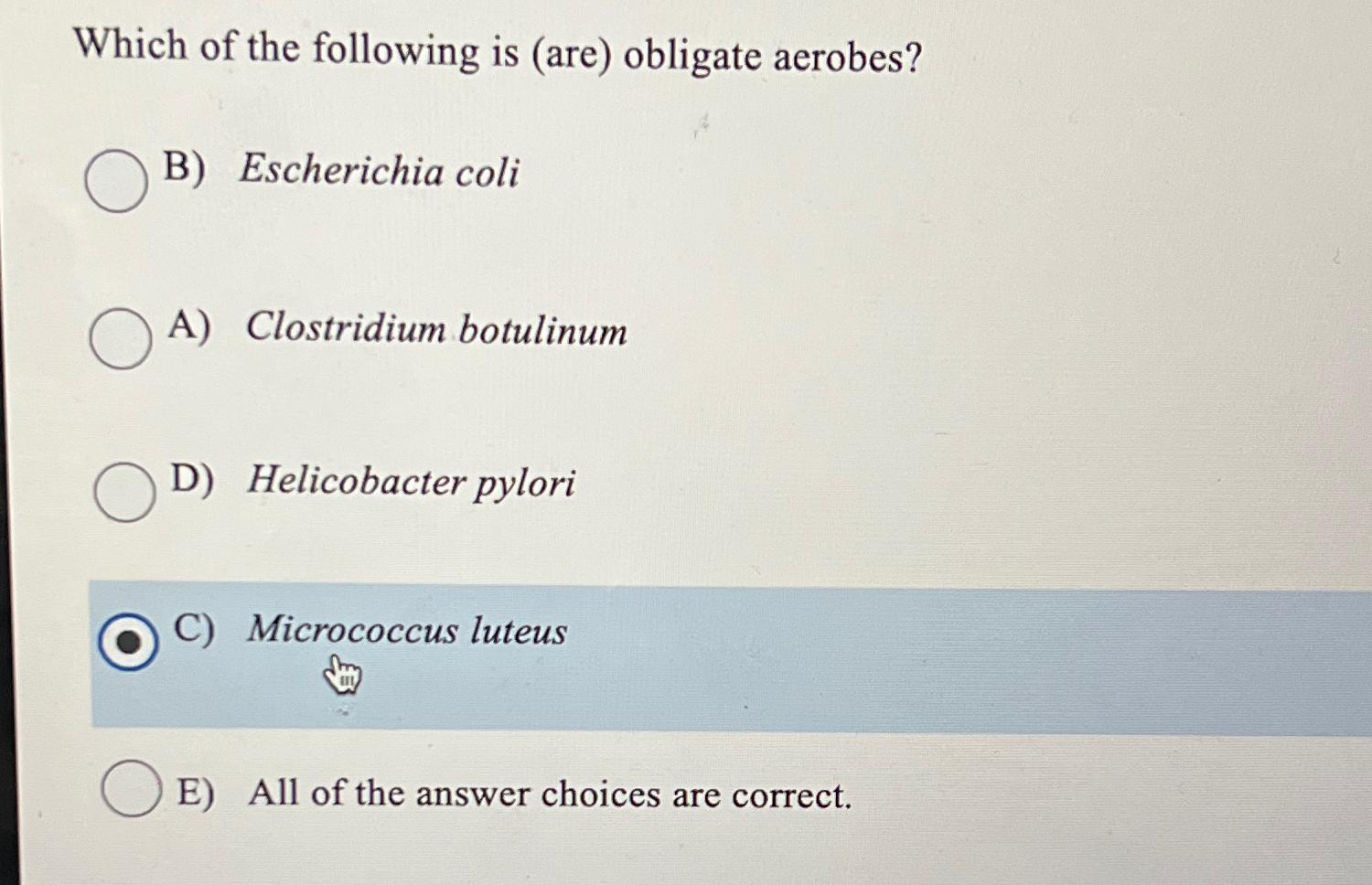 Solved Which of the following is (are) ﻿obligate aerobes?B) | Chegg.com