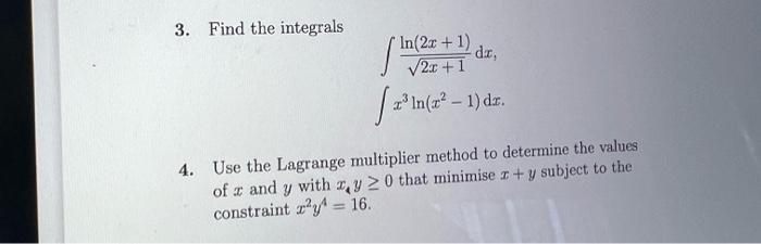 Solved 3. Find the integrals ∫2x+1ln(2x+1) dx∫x3ln(x2−1)dx | Chegg.com