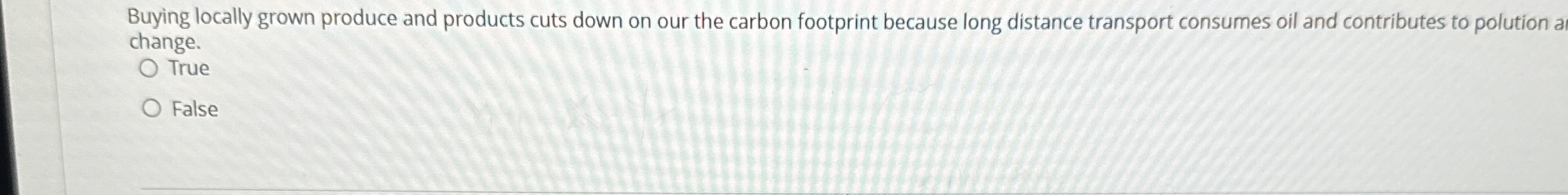 Solved Buying locally grown produce and products cuts down | Chegg.com